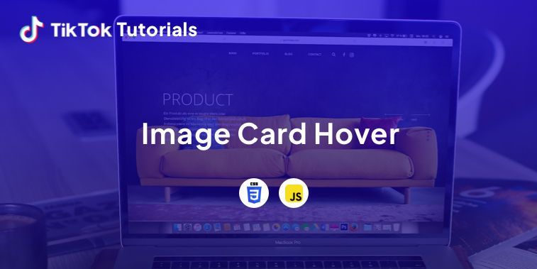 TikTok Tutorial #5 - How to create an Image Card Hover using CSS and ...