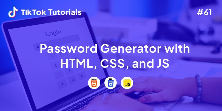 How to create a Password Generator with HTML, CSS, and JavaScript
