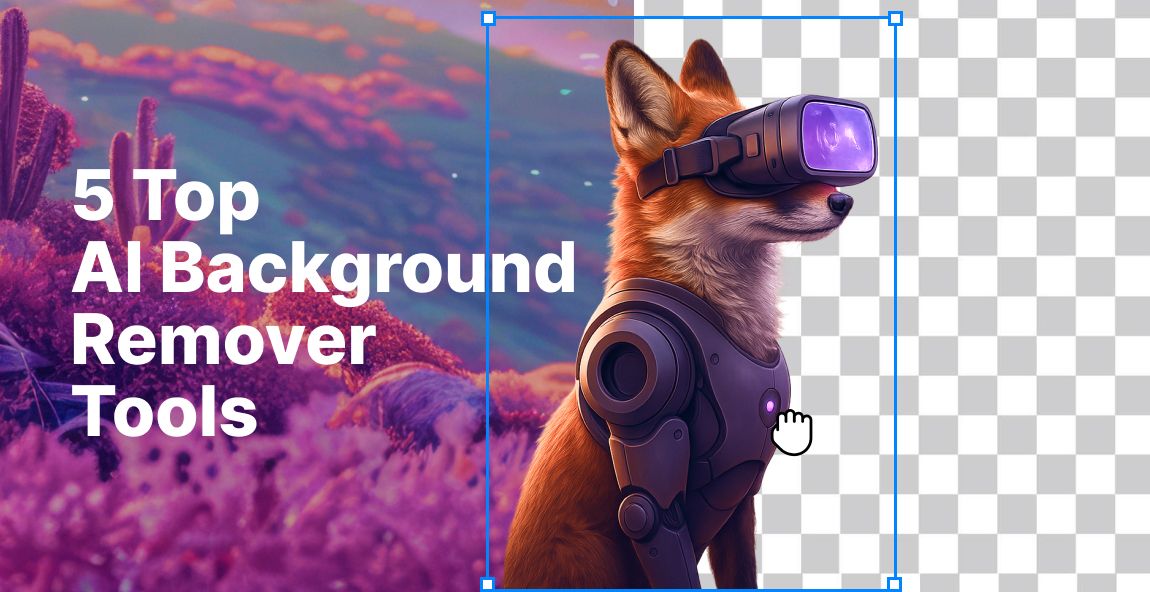 Top 5 AI Background Remover Tools in 2025
