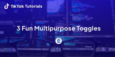 How to Create 3 Fun Multipurpose Toggles in CSS