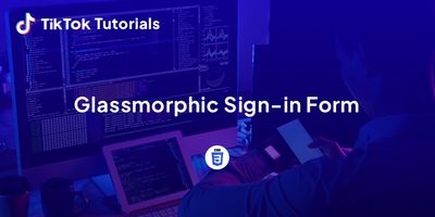 How to create a Glassmorphic Sign-in Form in CSS