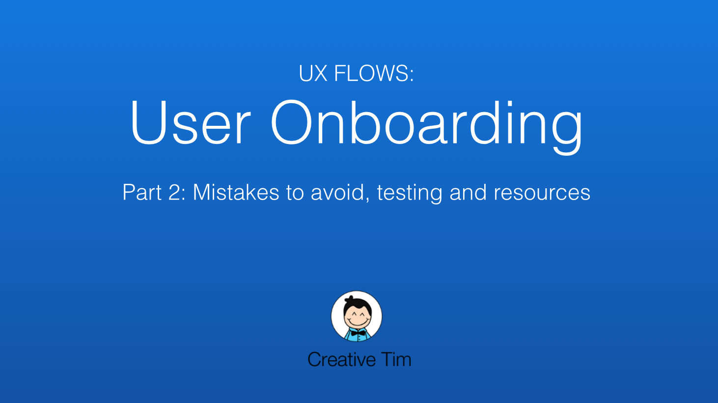 The Process Of Onboarding Users Mistakes To Avoid Testing And Resources
